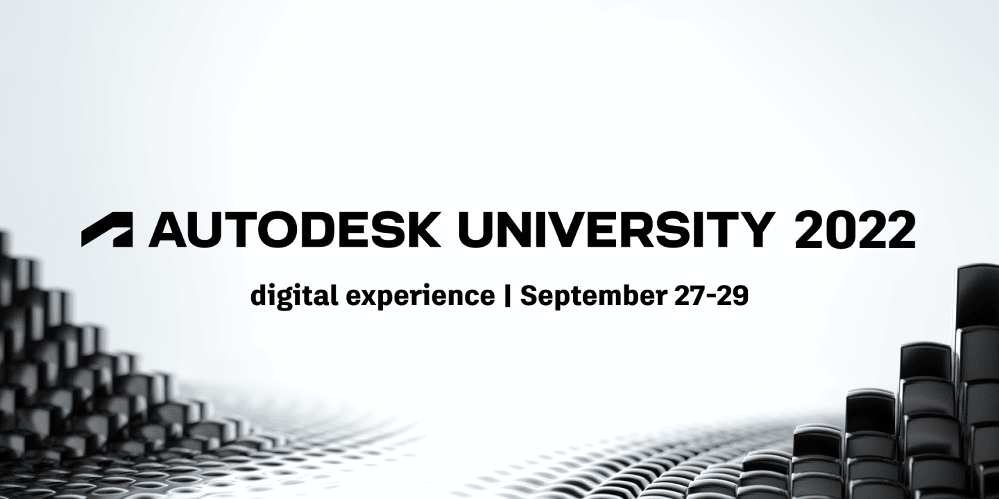 Autodesk University 2022: TUDO sobre o evento deste ano